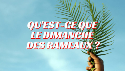 Définition : Rameaux - Église catholique en France